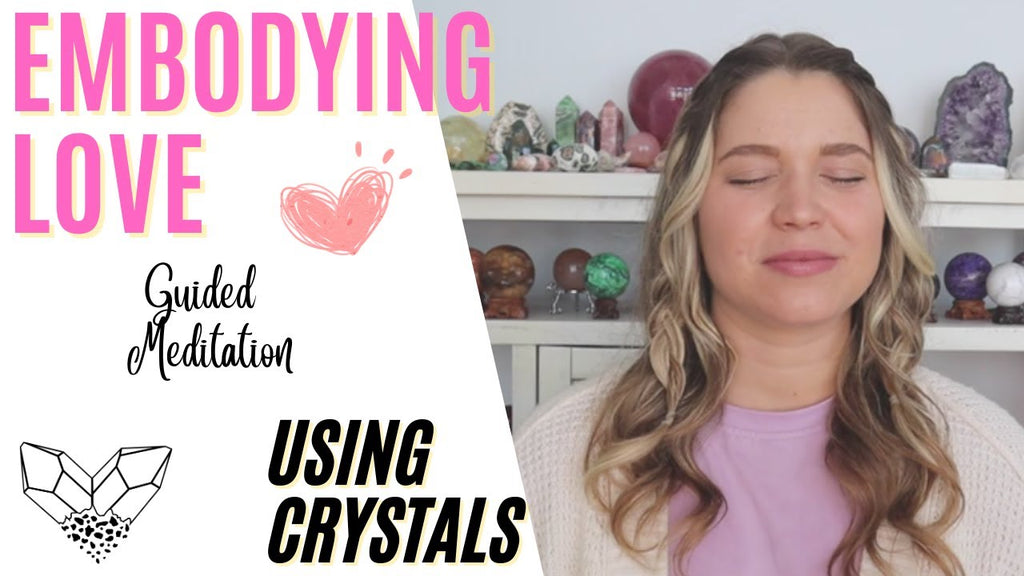 Embodying Love Guided Crystal Meditation – lovingthyselfrocks